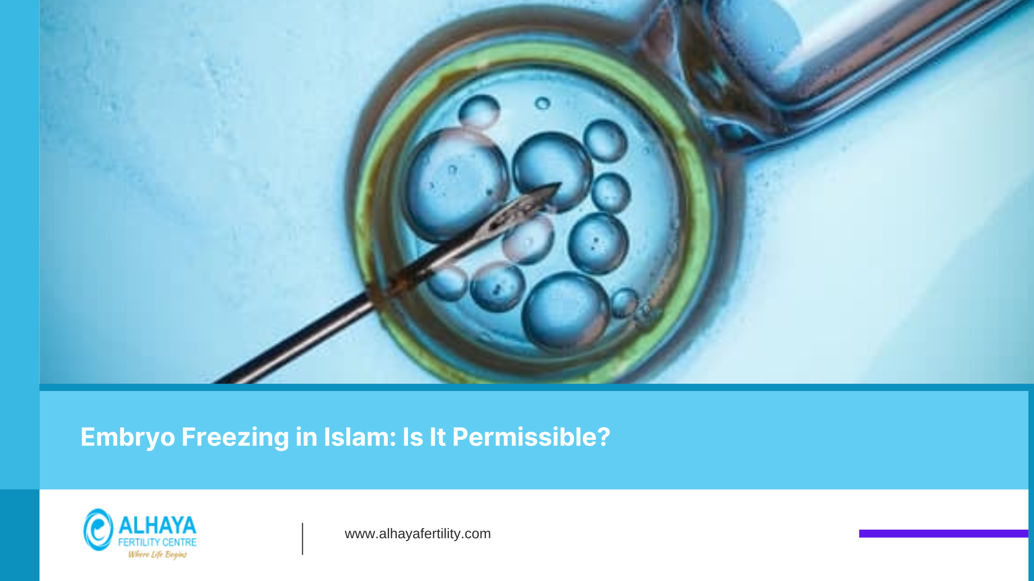 Embryo Freezing in Islam: Is It Permissible? - Alhaya Fertility Centre