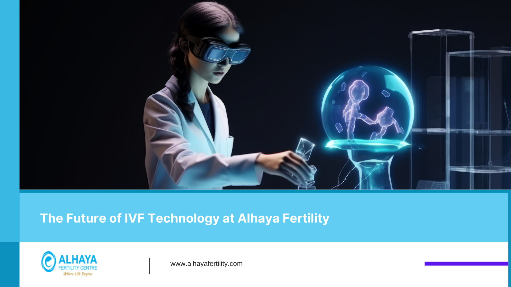 The Future of IVF Technology at Alhaya Fertility